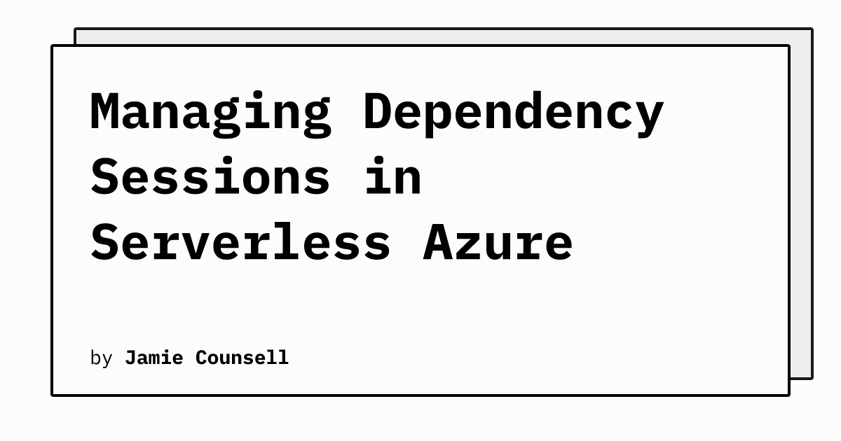 Managing Dependency Sessions In Serverless Azure Improving Redis Service Implementation